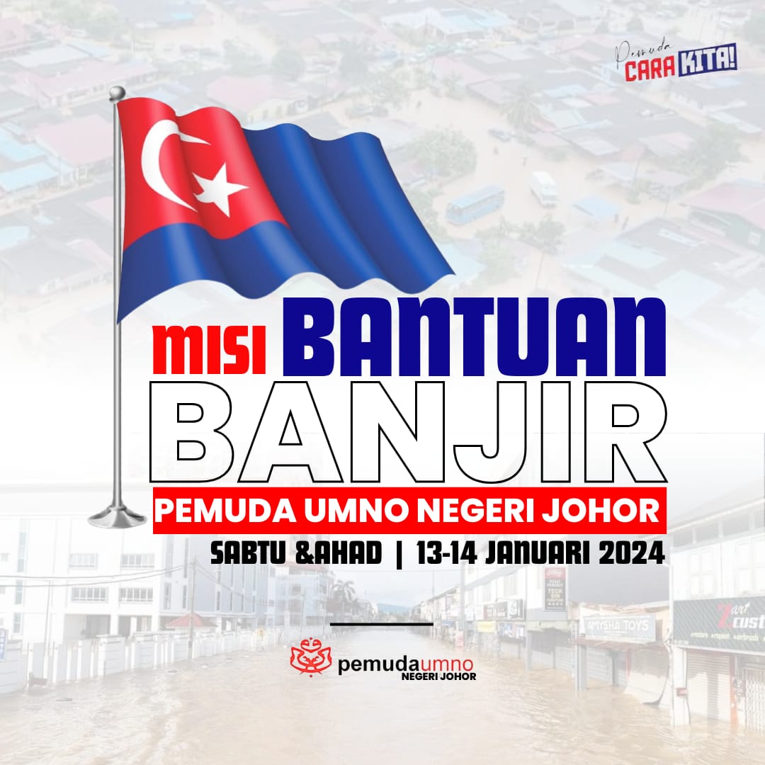 Pemuda UMNO Johor Gerakkan Sukarelawan, Fokus Kerja-kerja Pasca-Banjir ...